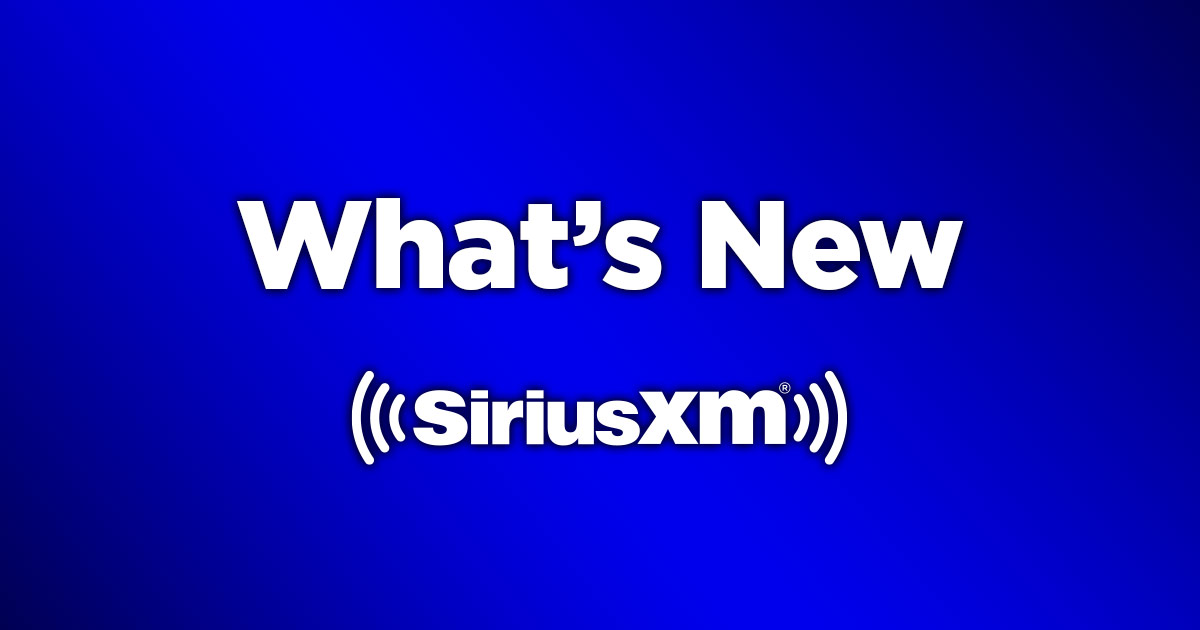 Find out What's New at SiriusXM | SiriusXM